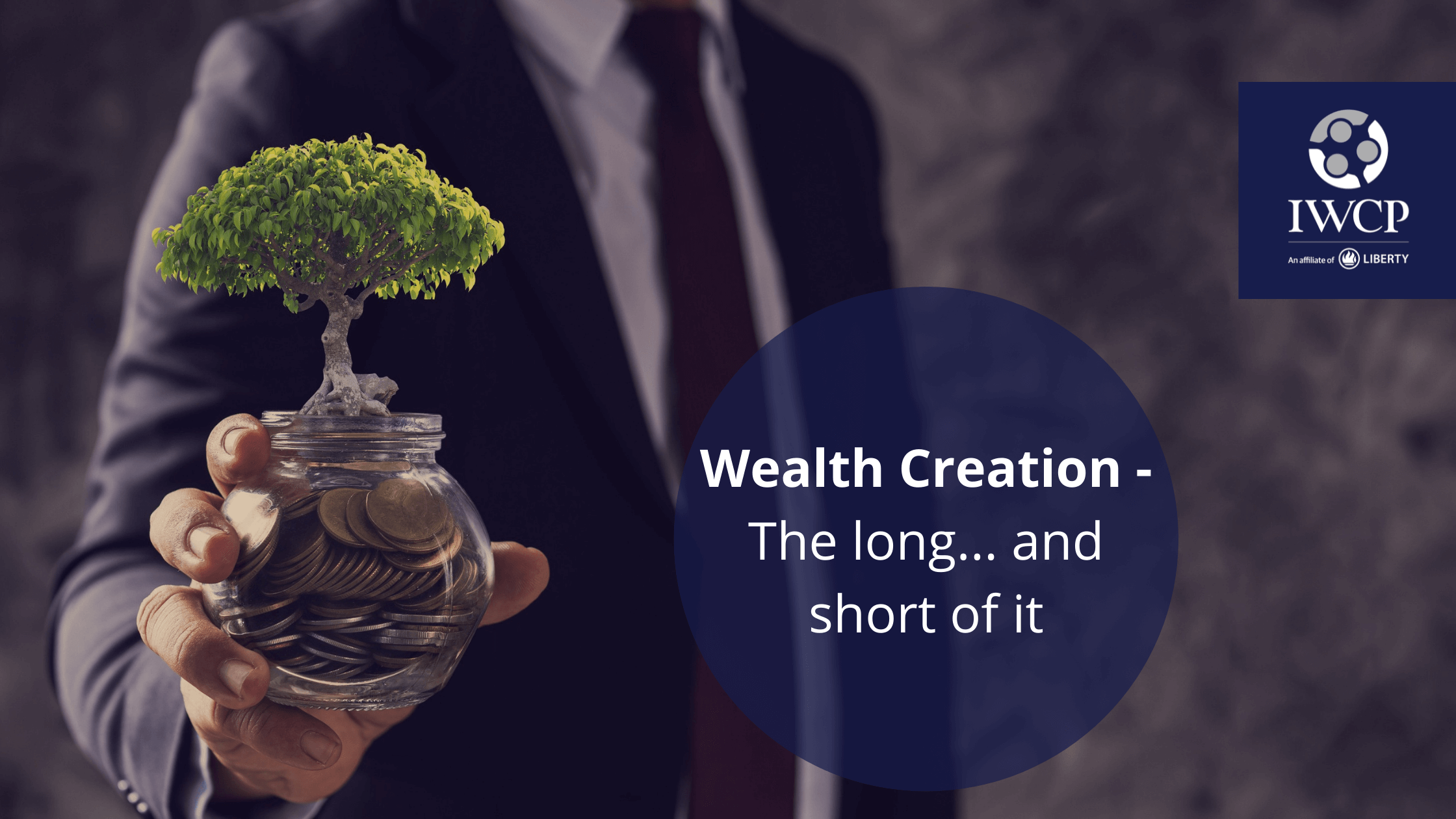 Wealth Creation: The long... and short of it • IWCP